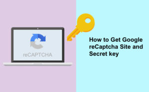 How to Get Google reCaptcha Site and Secret key - Phppot