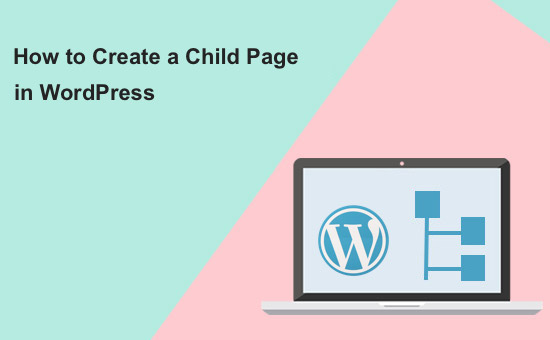 How to Create a Child Page in WordPress - Phppot