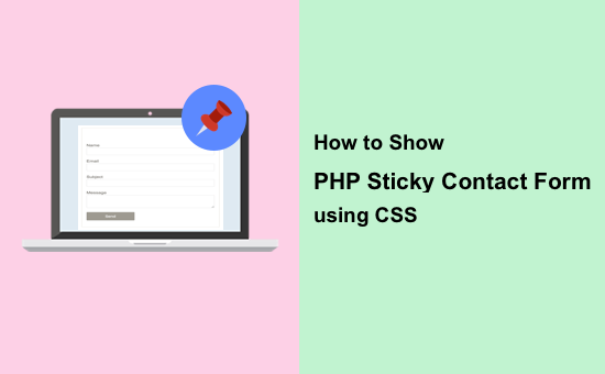 How To Show Php Sticky Contact Form Using Css Phppot